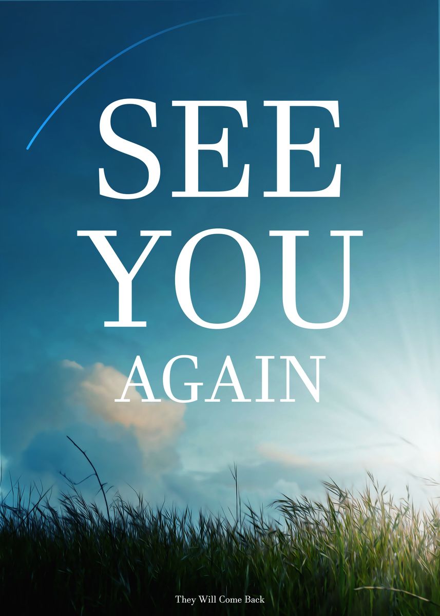 'see you again' Poster, picture, metal print, paint by artisticdesign ...