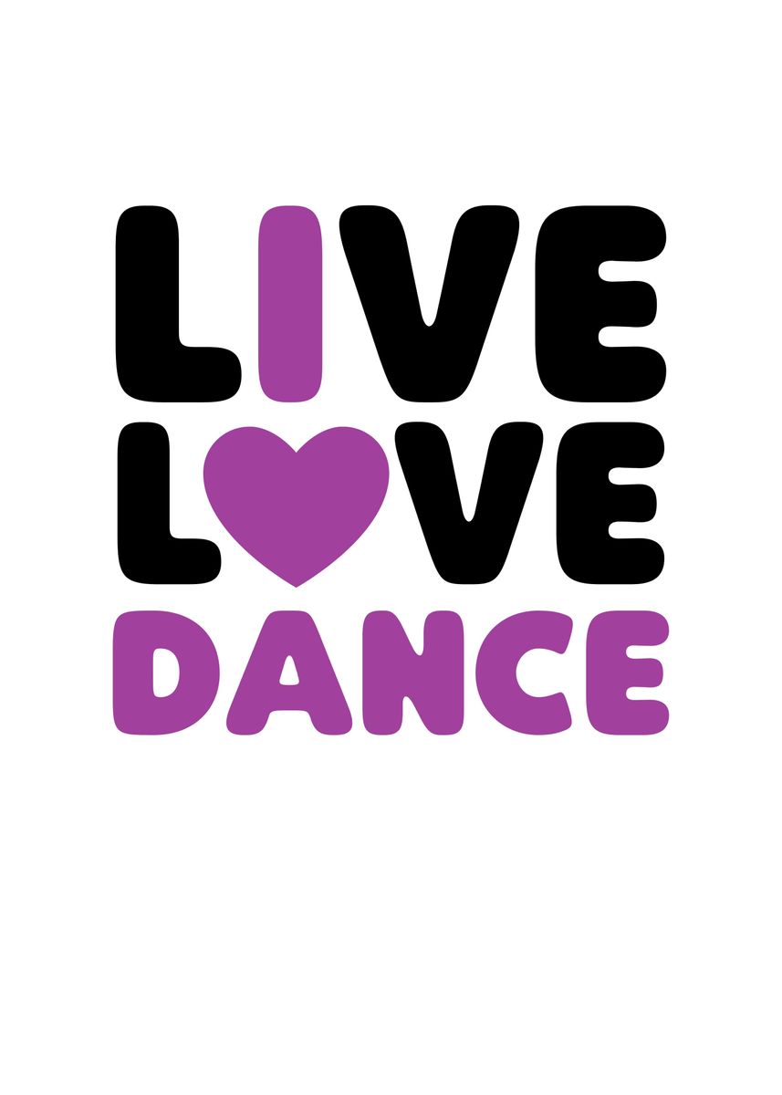'Live Love Dance' Poster by TheLoneAlchemist | Displate