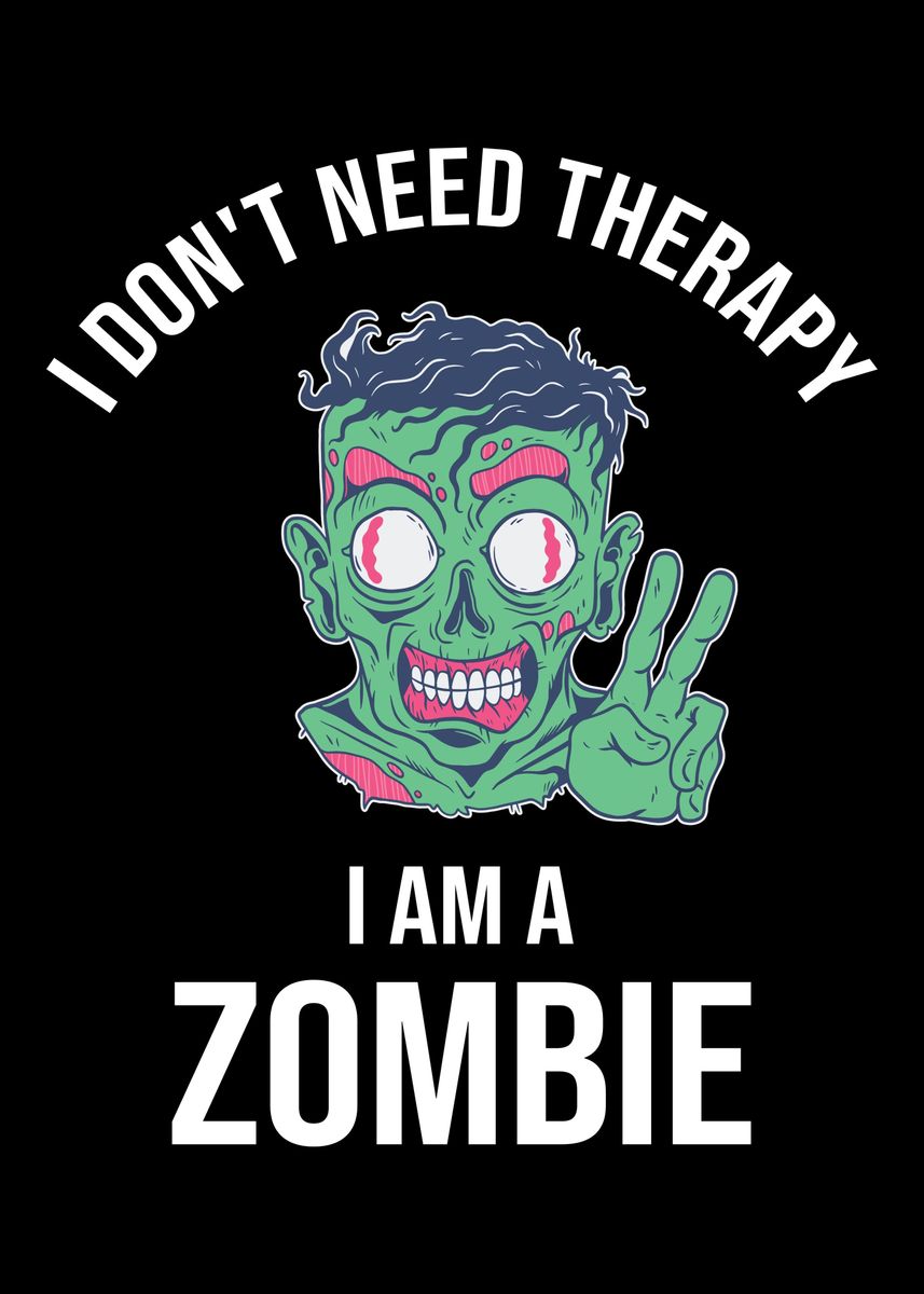 'I Dont Need Therapy I Am A' Poster, picture, metal print, paint by ...