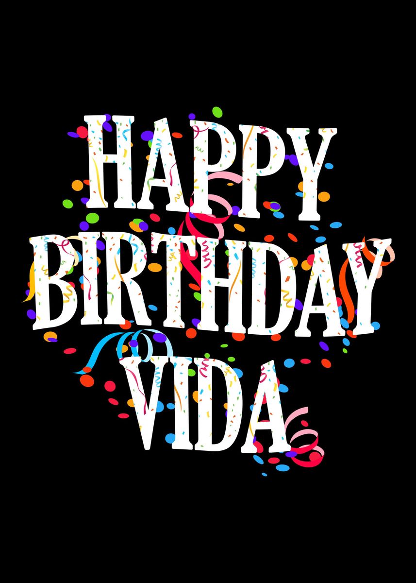 'Happy Birthday Vida' Poster, picture, metal print, paint by royalsigns ...