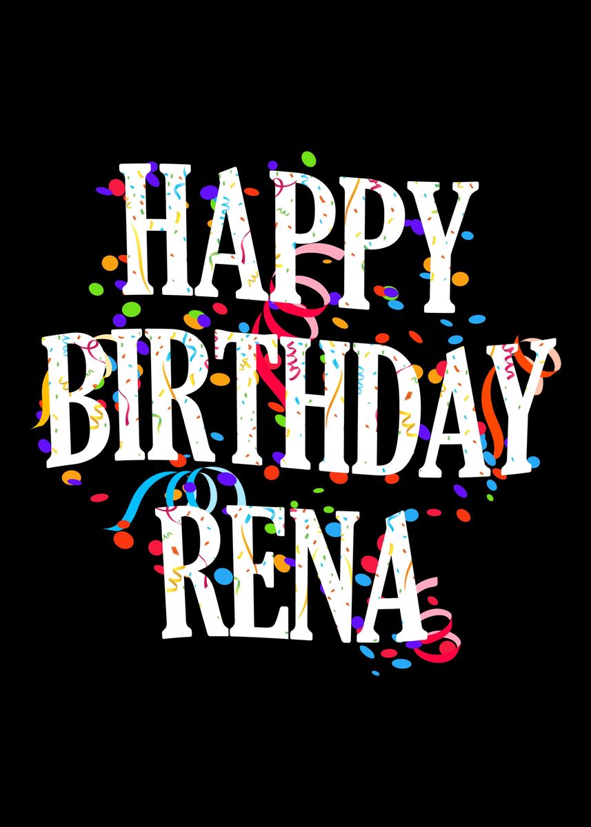 'Happy Birthday Rena' Poster, picture, metal print, paint by royalsigns ...