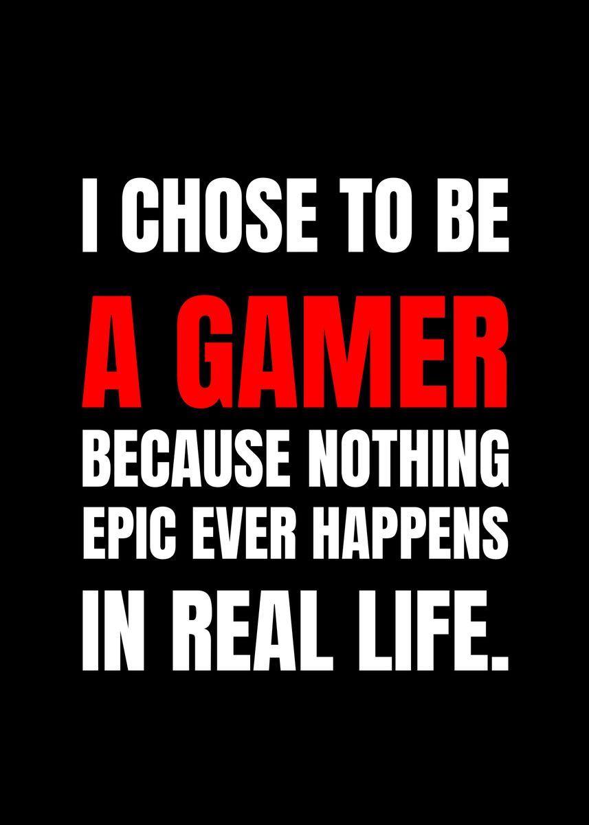 'Gaming Quotes' Poster, picture, metal print, paint by Best Quotes ...