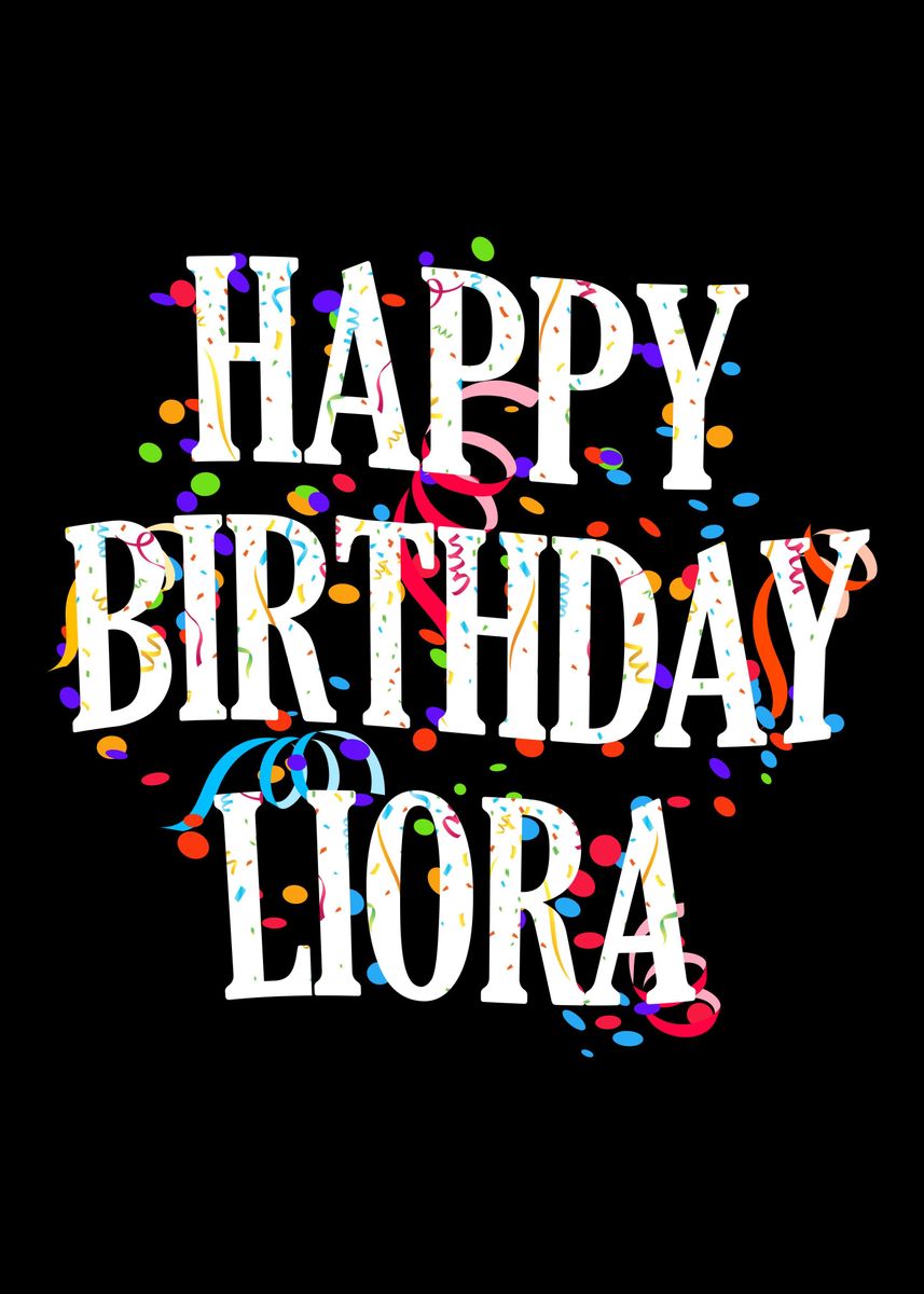 'Happy Birthday Liora' Poster, picture, metal print, paint by ...