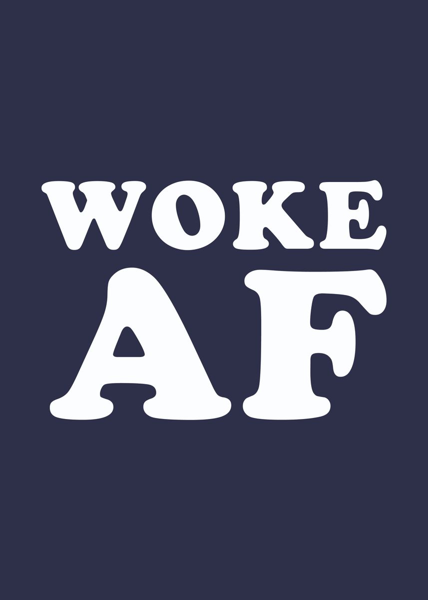'Woke AF' Poster, picture, metal print, paint by Yipptee | Displate