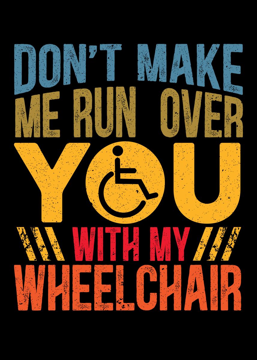 'Dont Make Me Run Over You' Poster, picture, metal print, paint by NAO ...
