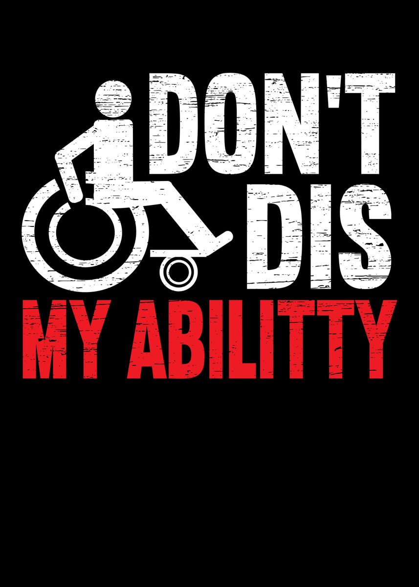 'Dont Dis My Ability' Poster, picture, metal print, paint by NAO | Displate