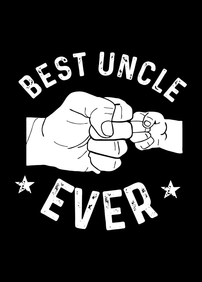 'Best Uncle Ever' Poster, picture, metal print, paint by seruni shop ...