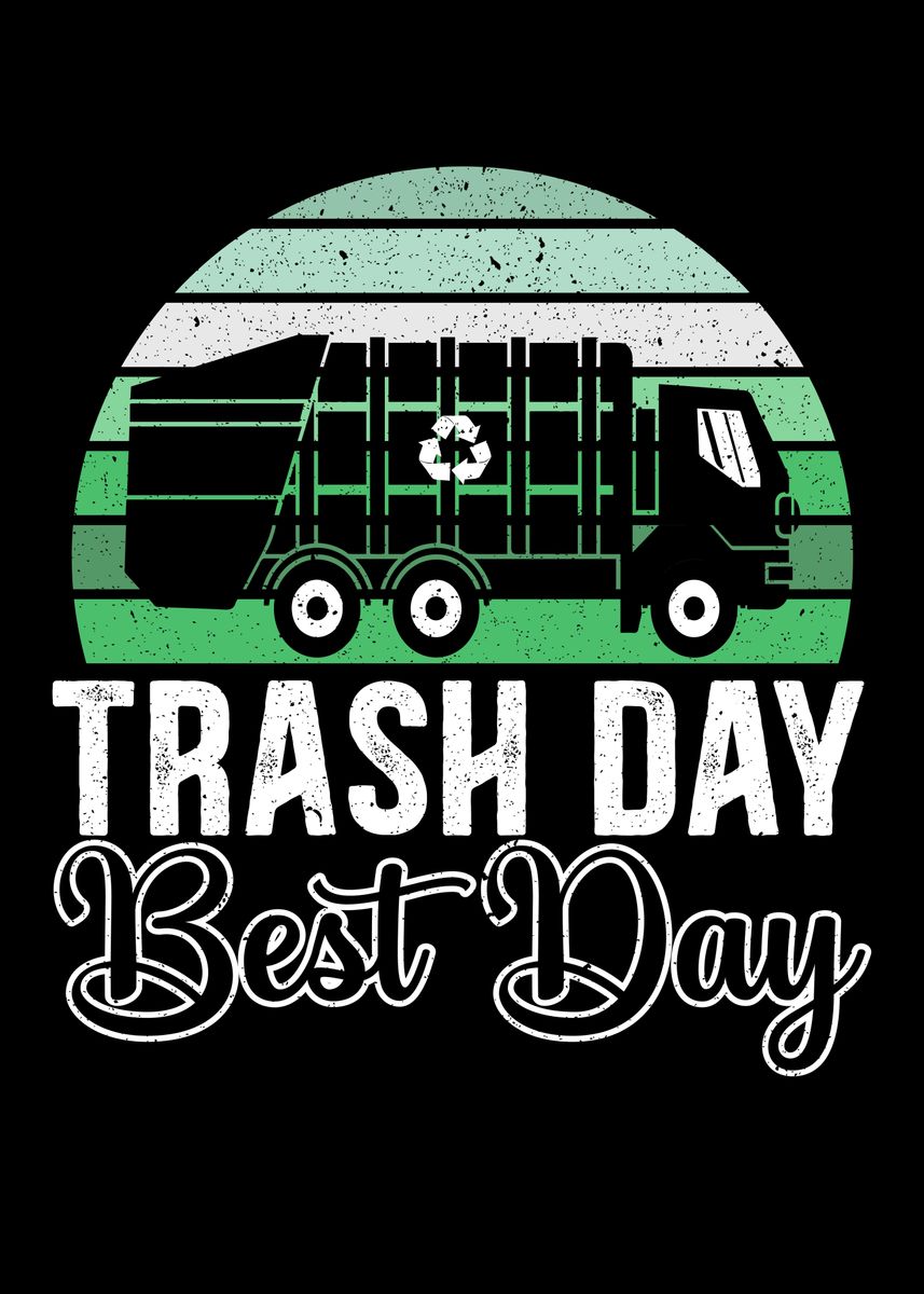 'Trash Day Best Day ' Poster, picture, metal print, paint by NAO | Displate