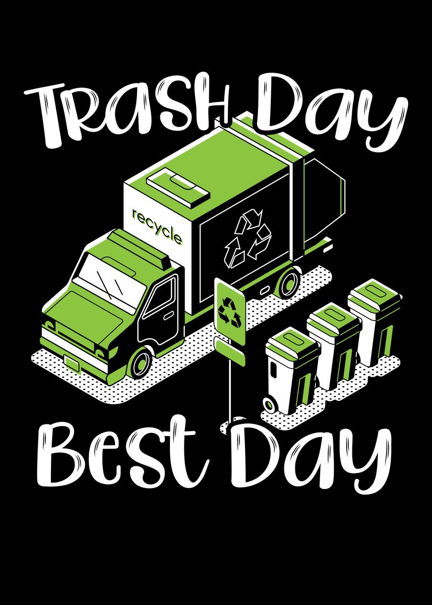 'Trash Day Best Day ' Poster, picture, metal print, paint by NAO | Displate
