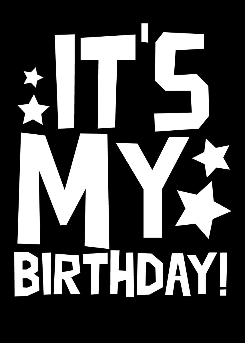 'Its my Birthday' Poster by dr3designs | Displate