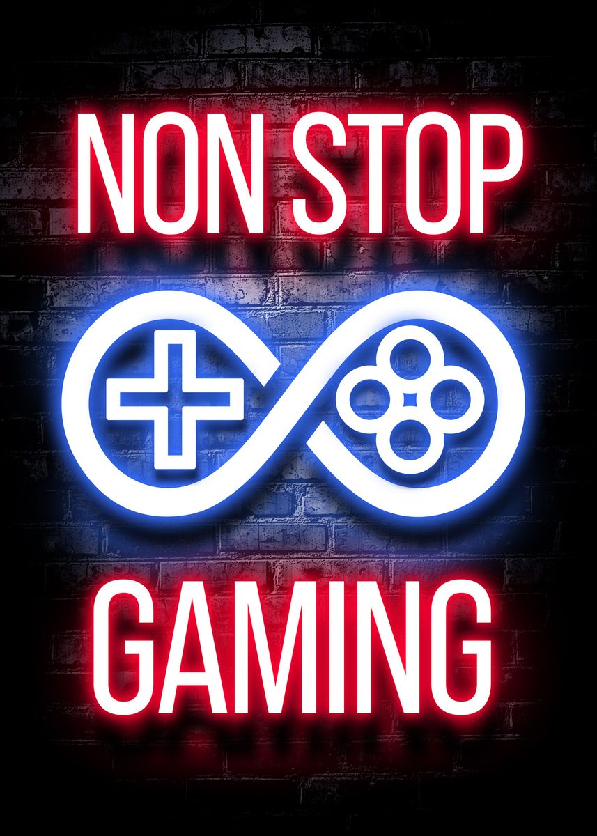 'Non stop gaming quote' Poster, picture, metal print, paint by Kitty ...