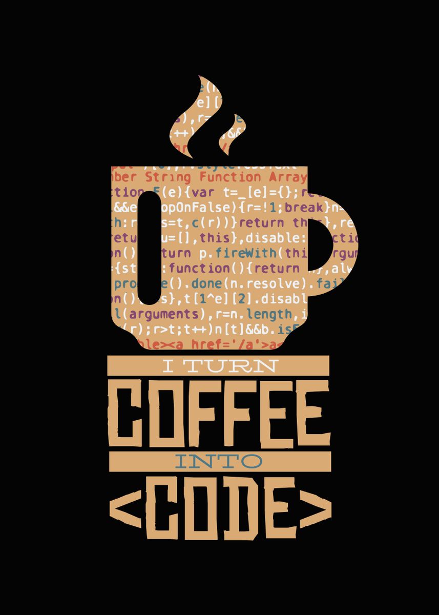'Motivational coffee coding' Poster, picture, metal print, paint by ...