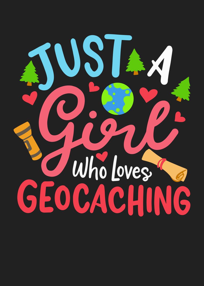 'Girl Who Loves Geocaching' Poster by maxdesign | Displate
