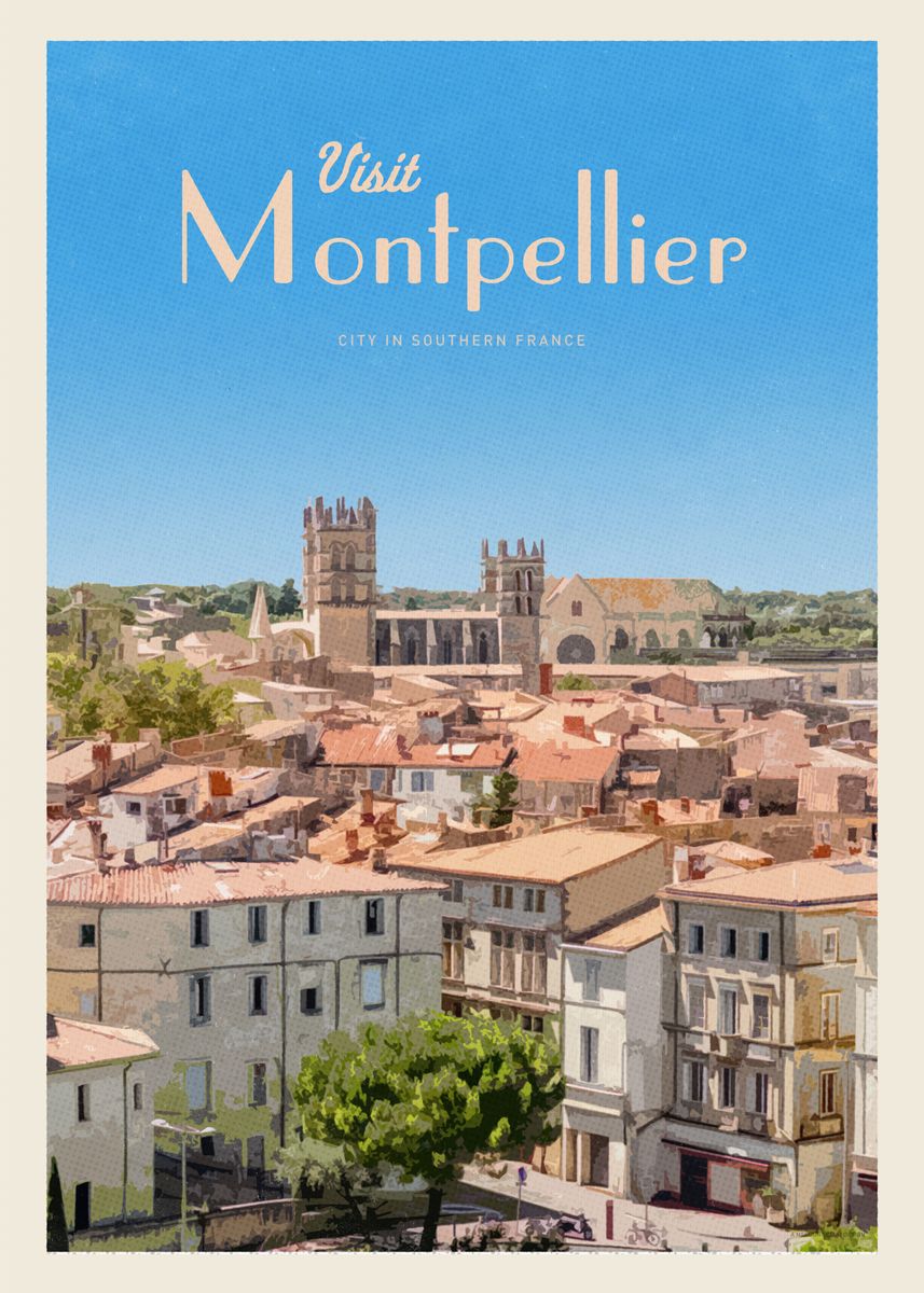 'Visit Montpellier' Poster, picture, metal print, paint by Mercury Club ...