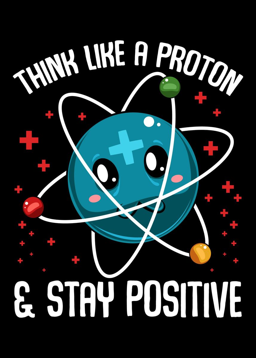 'Positive Proton Thinking' Poster, picture, metal print, paint by ...