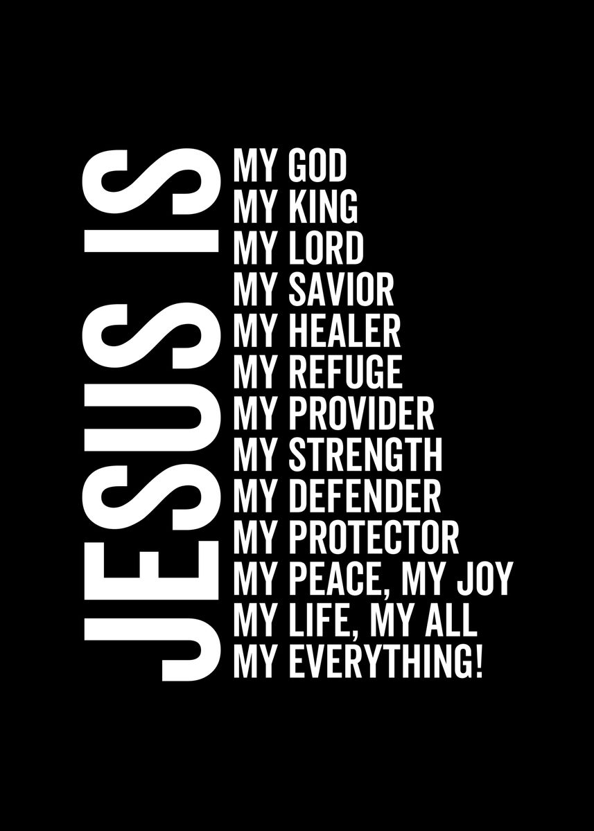 'Jesus is My Everything My' Poster, picture, metal print, paint by ...