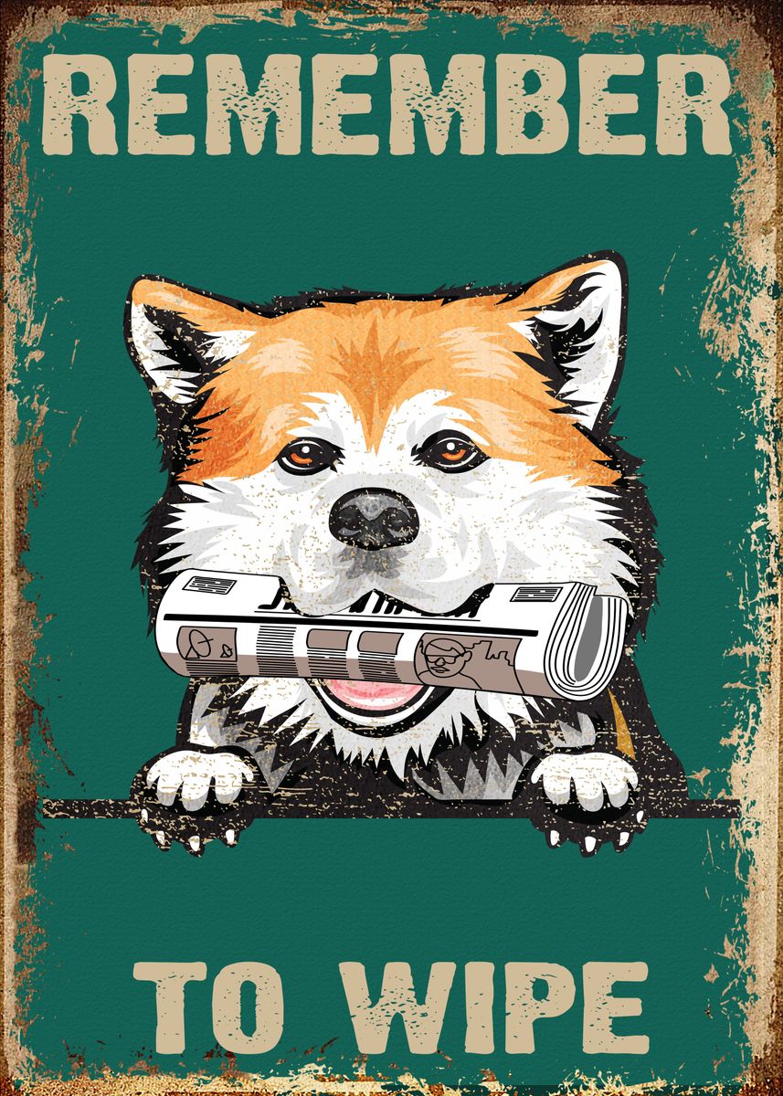 'Remember To Wipe' Poster, picture, metal print, paint by Xăm Việt ...