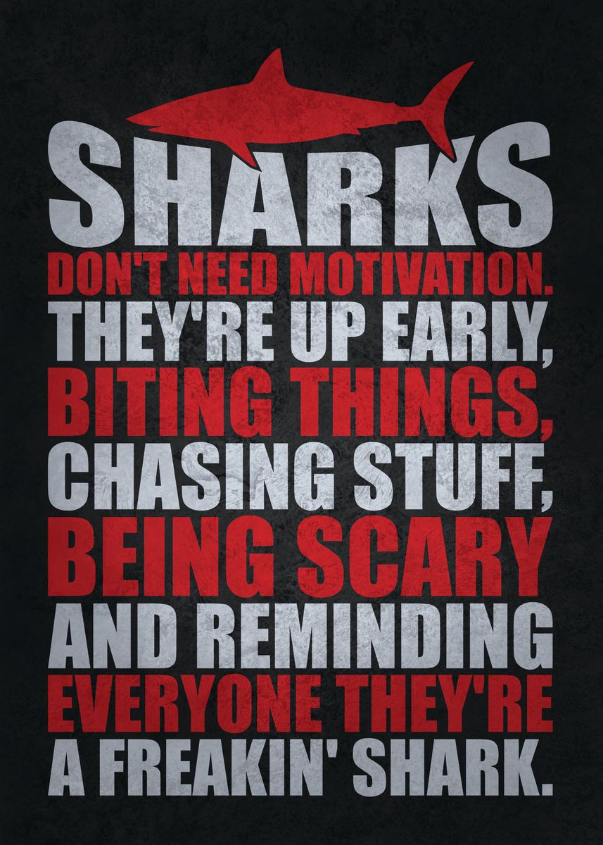 'Shark Motivation' Poster, picture, metal print, paint by CHAN | Displate