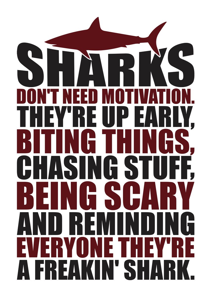 'Shark Motivation' Poster, picture, metal print, paint by CHAN | Displate