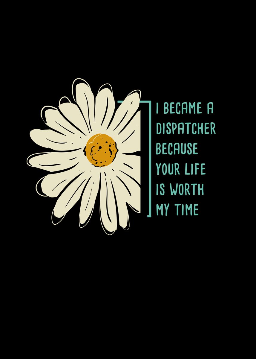 'I Became A Dispatcher' Poster, picture, metal print, paint by ...