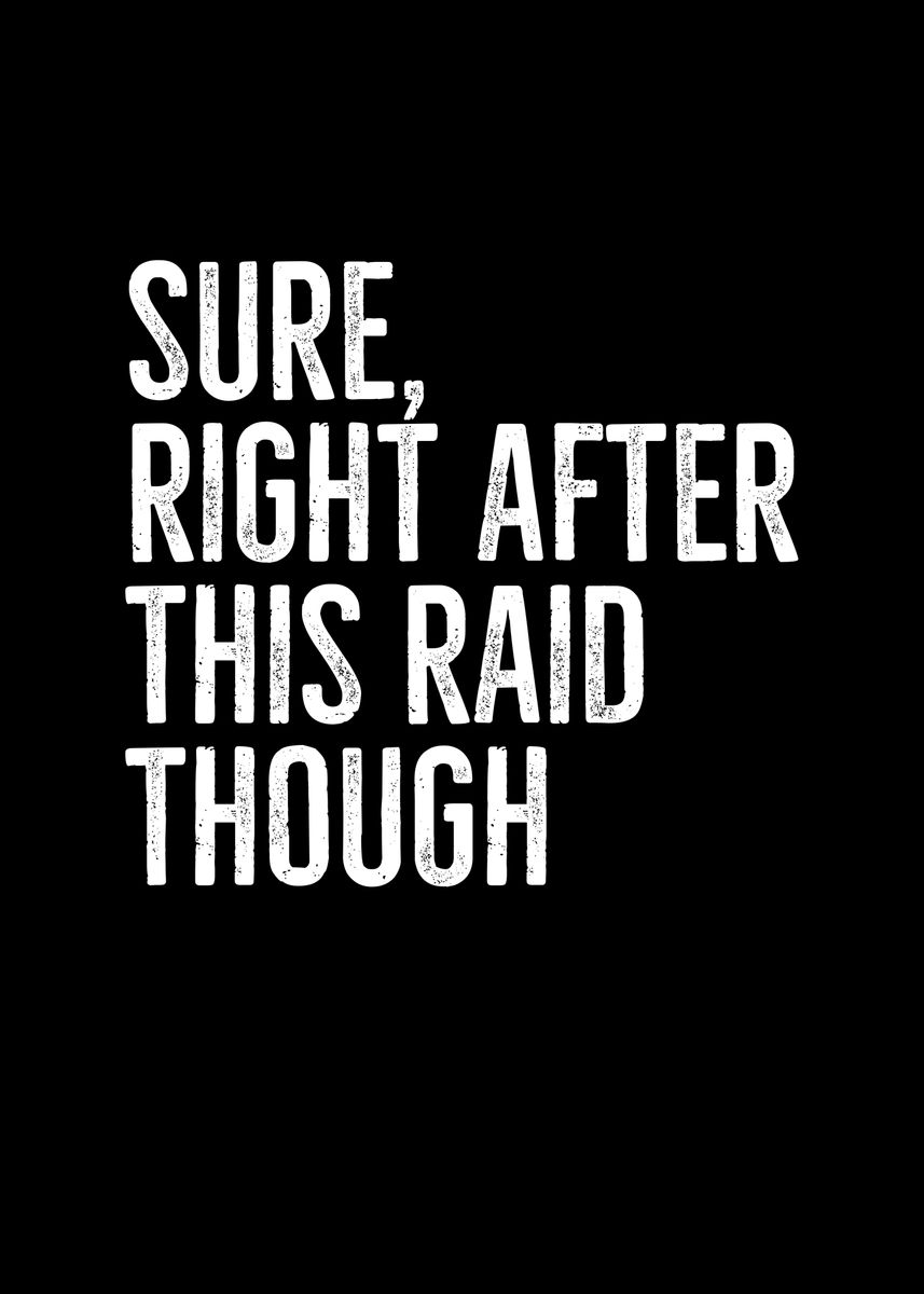 'Sure Right After This Raid' Poster, picture, metal print, paint by ...