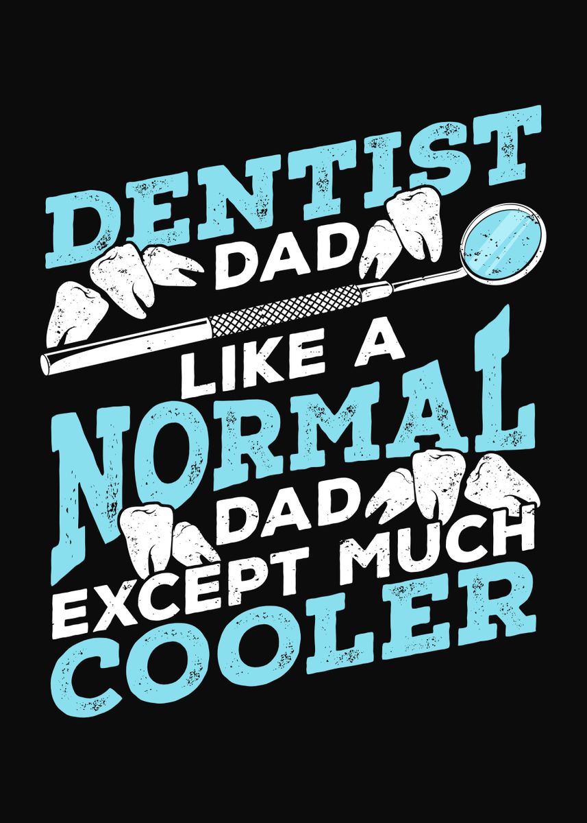 'Dentist Dad Father Design' Poster, picture, metal print, paint by ...