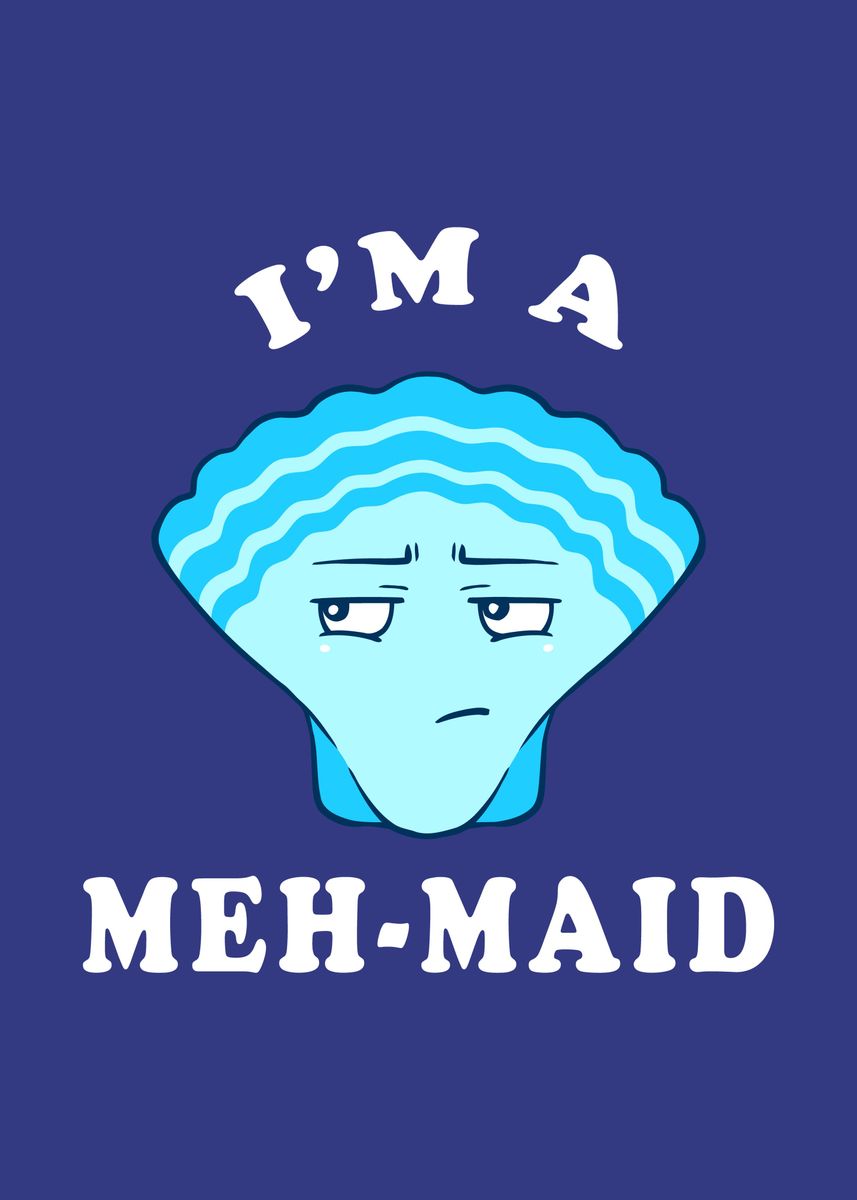 'Meh Maid' Poster by Yipptee | Displate