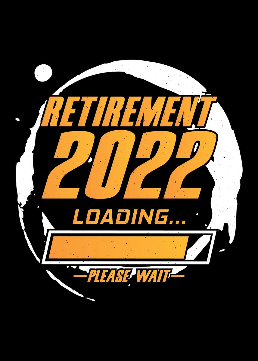 'Retirement 2022 Loading' Poster by Steven Zimmer | Displate
