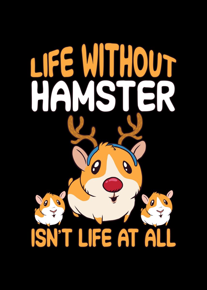 'Life without hamster isnt' Poster by Lukes Pixel Studio | Displate
