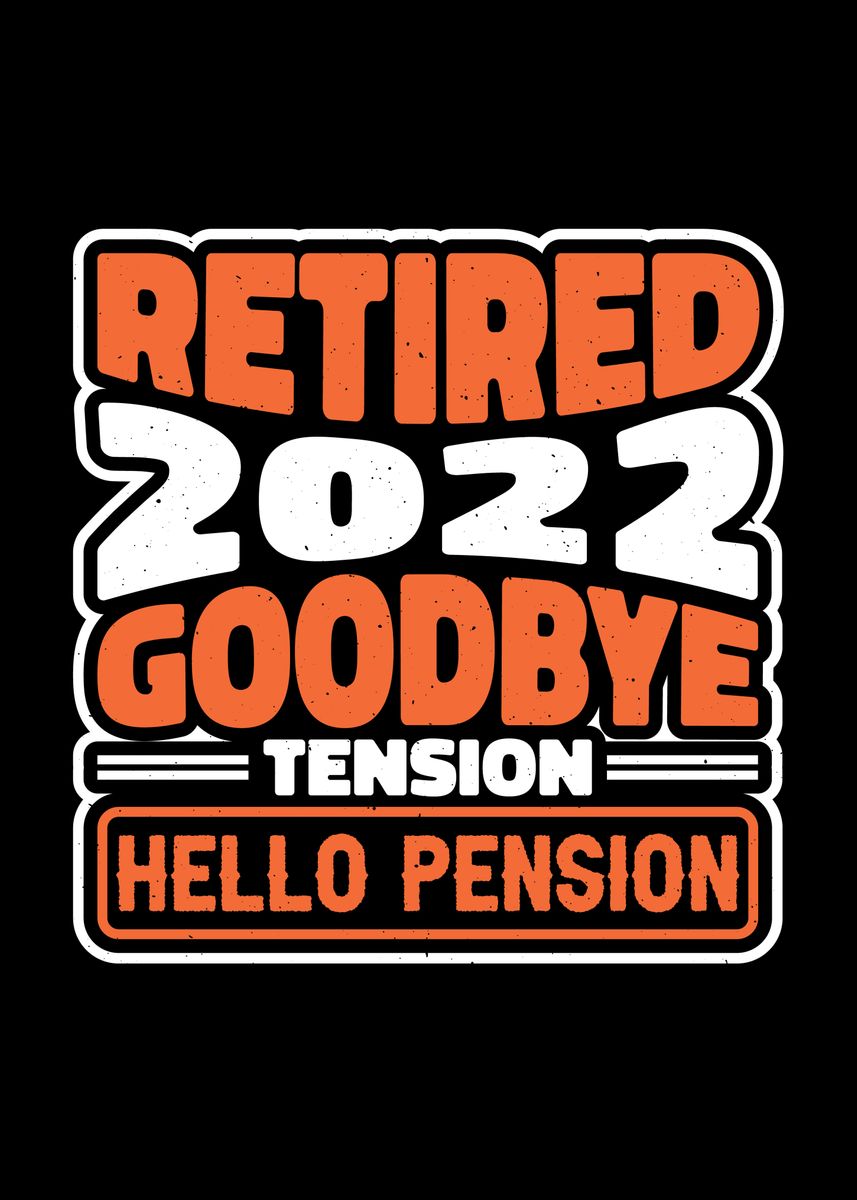 'Retired 2022 Goodbye' Poster, picture, metal print, paint by ZS C O M ...