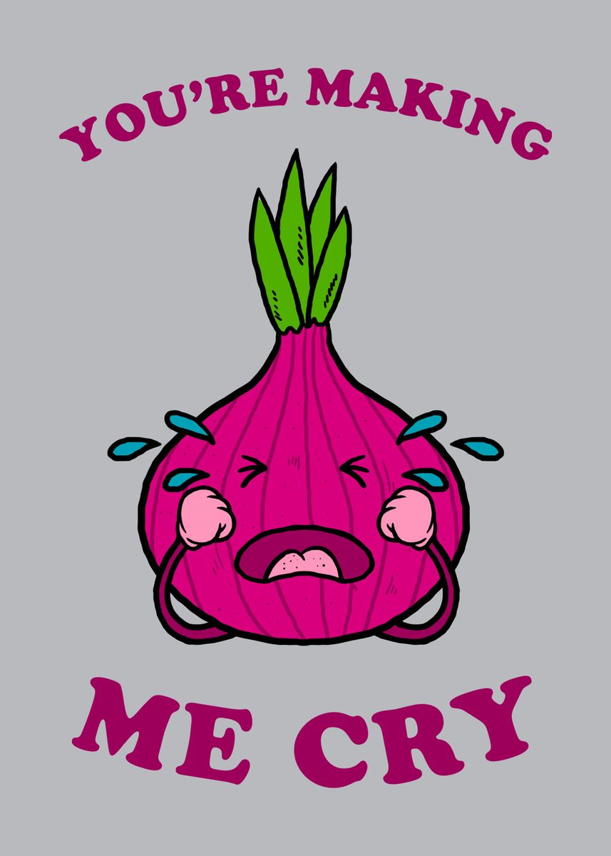 'Youre Making Me Cry' Poster, picture, metal print, paint by Yipptee ...