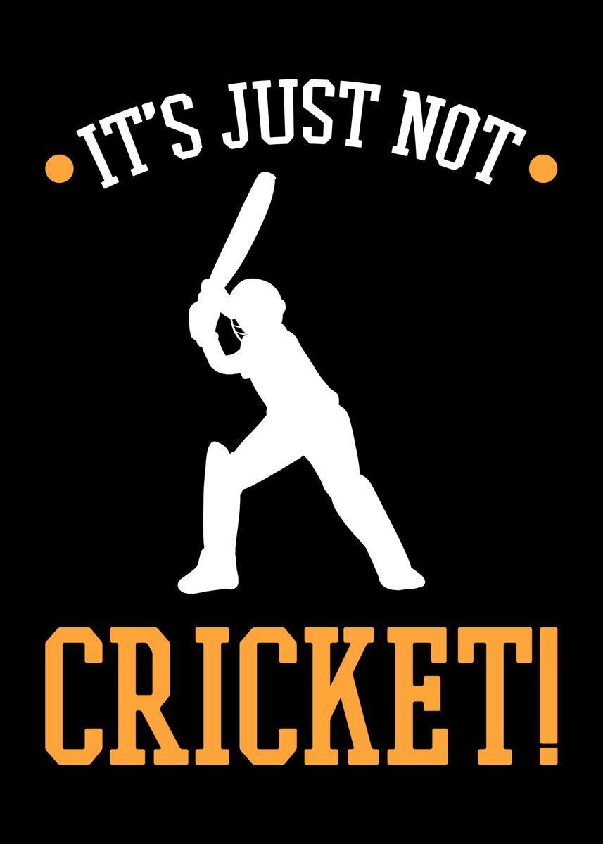 'Its Just Not Cricket' Poster, picture, metal print, paint by FunnyGifts | Displate