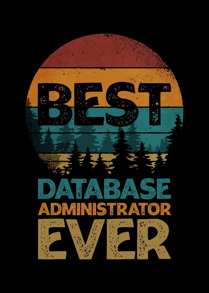 'Database Administrator' Poster, picture, metal print, paint by schmugo ...
