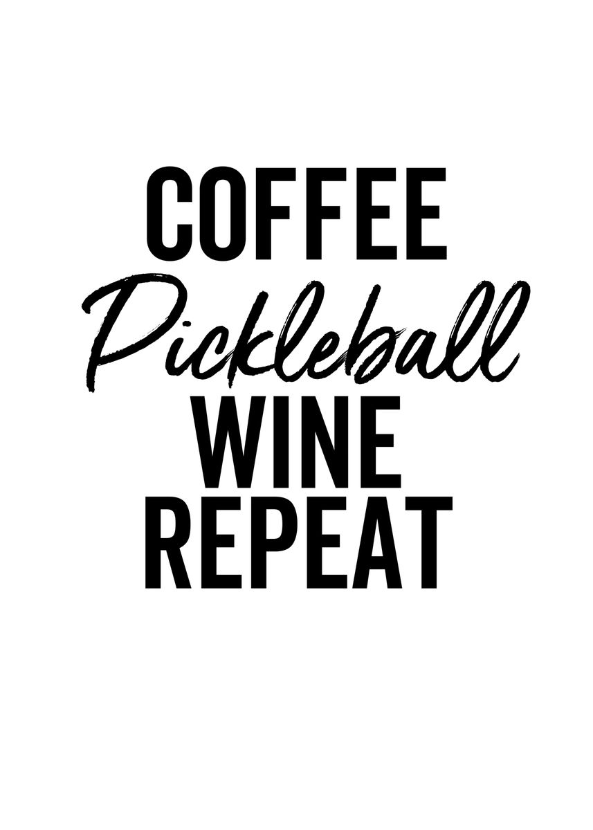 'Coffee Pickleball Wine' Poster by Francois Ringuette | Displate
