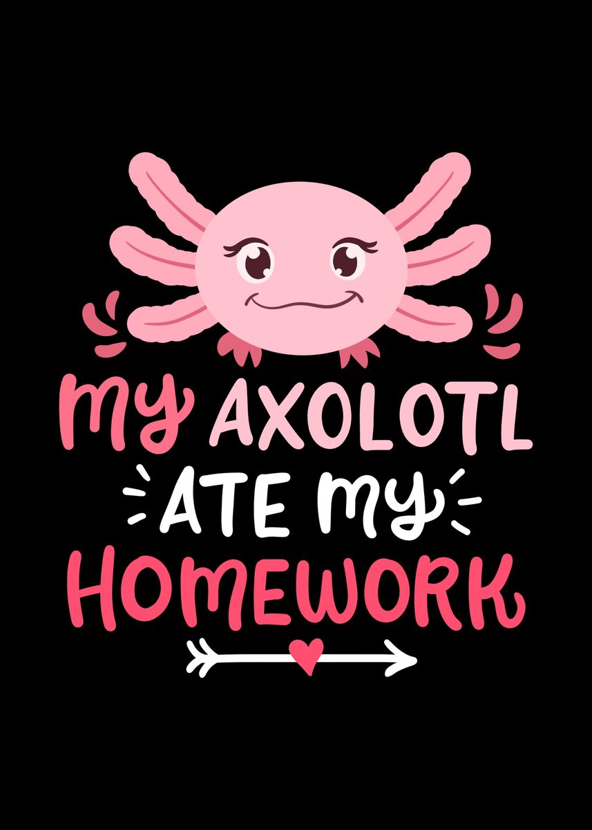 'Axolotl Back to School' Poster, picture, metal print, paint by Mealla ...