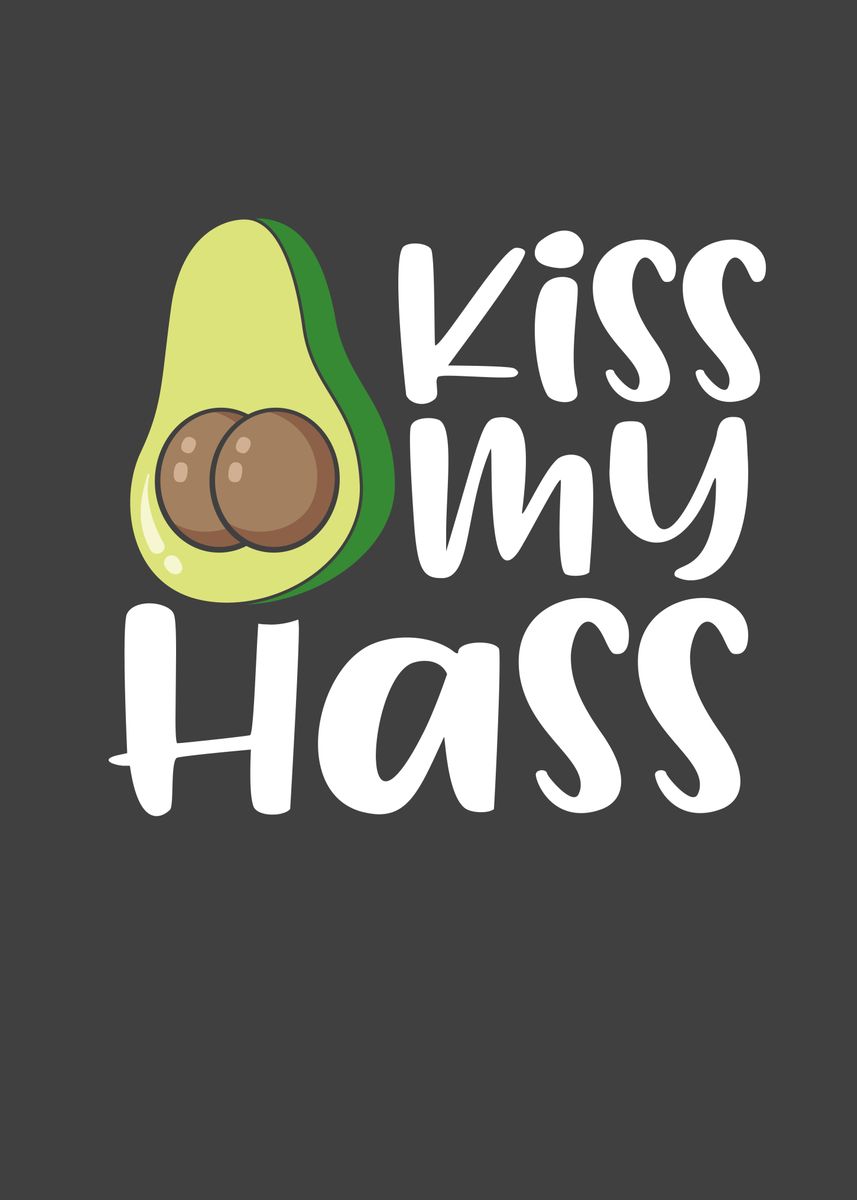 'Kiss my avocado hass' Poster by BeMi | Displate