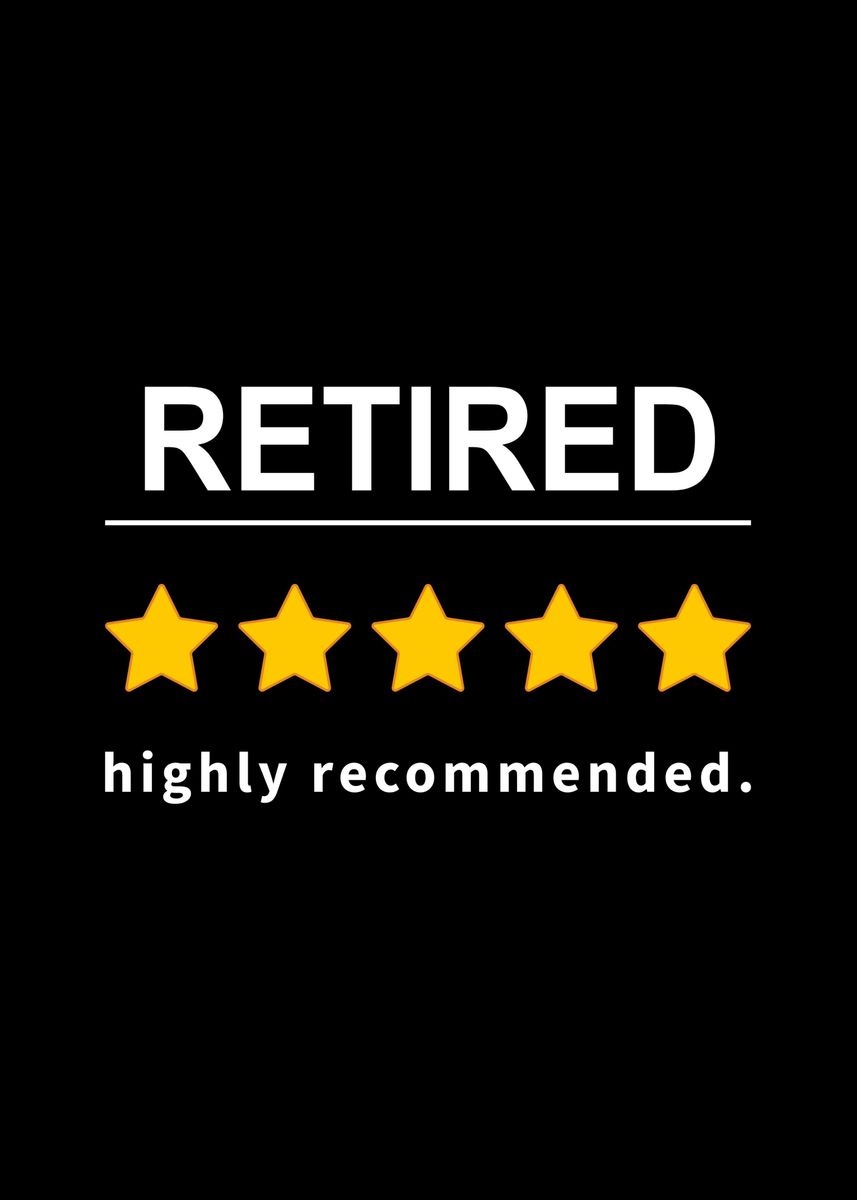 'Retired Highly Recommended' Poster, picture, metal print, paint by ...
