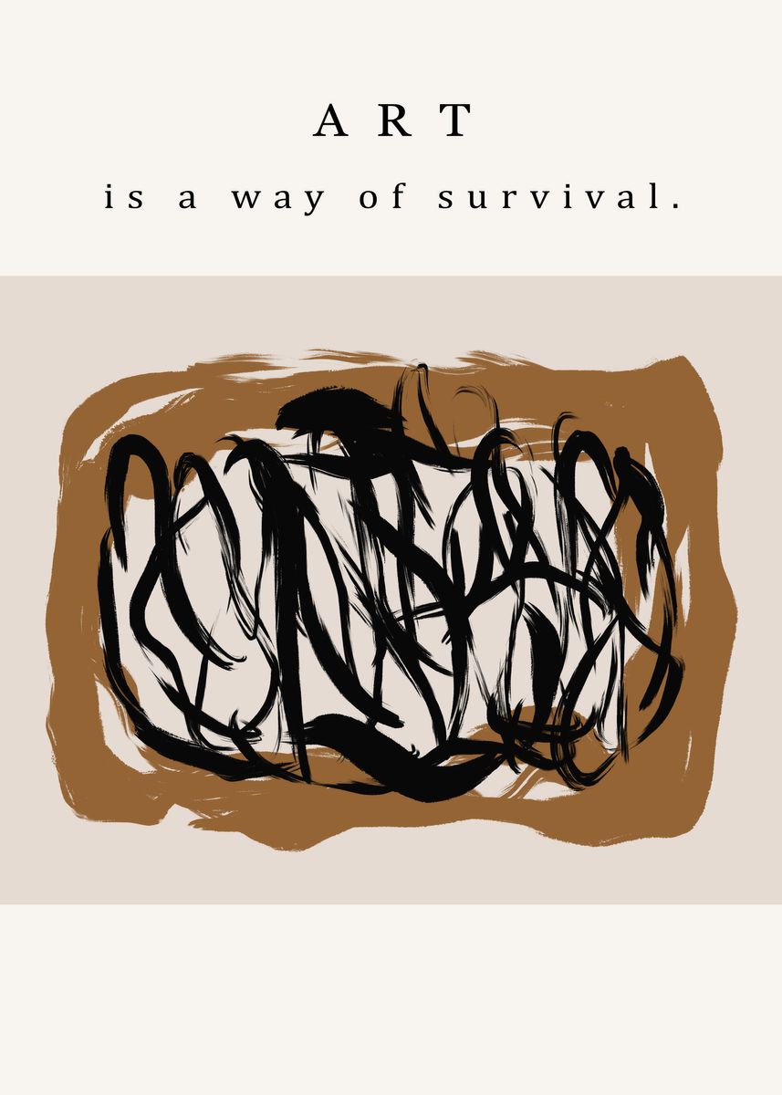 'Art is a way of survival' Poster by dkDesign | Displate
