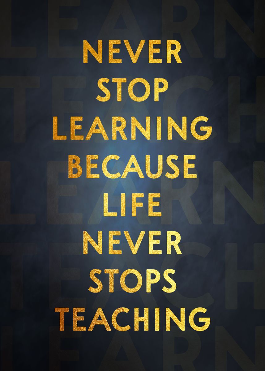 '7 Never Stop Learning' Poster by Gloria Grant | Displate