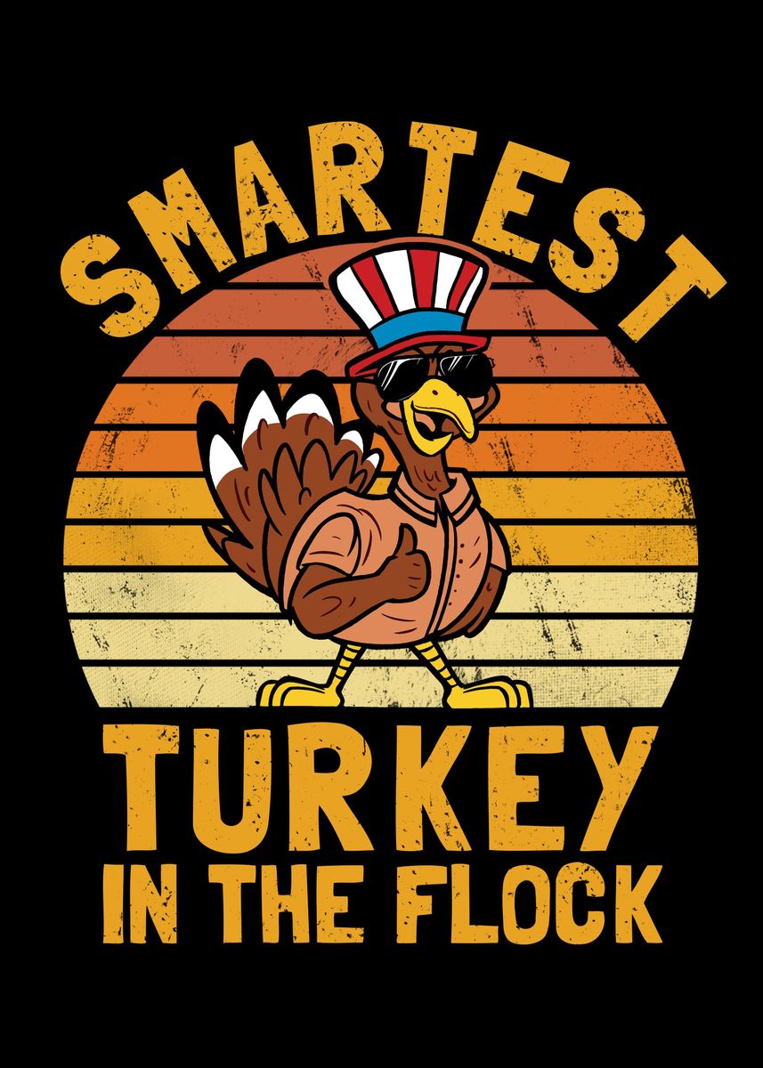 'Smartest Turkey In The' Poster, picture, metal print, paint by to42 ...