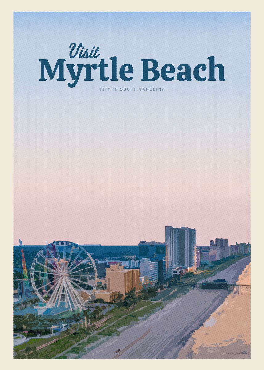 'Visit Myrtle Beach' Poster, picture, metal print, paint by Mercury ...