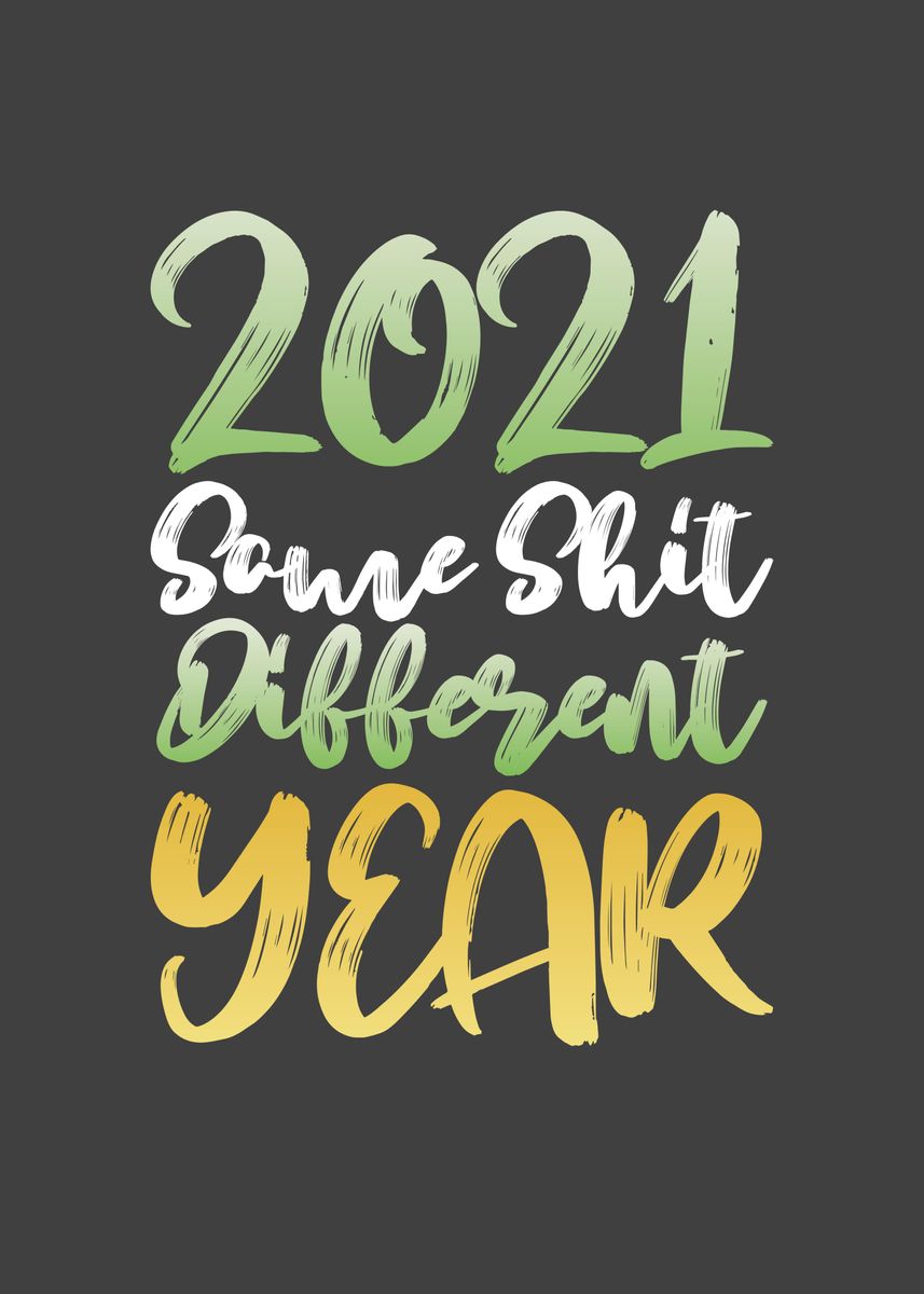 '2021 Same shit' Poster, picture, metal print, paint by BeMi | Displate
