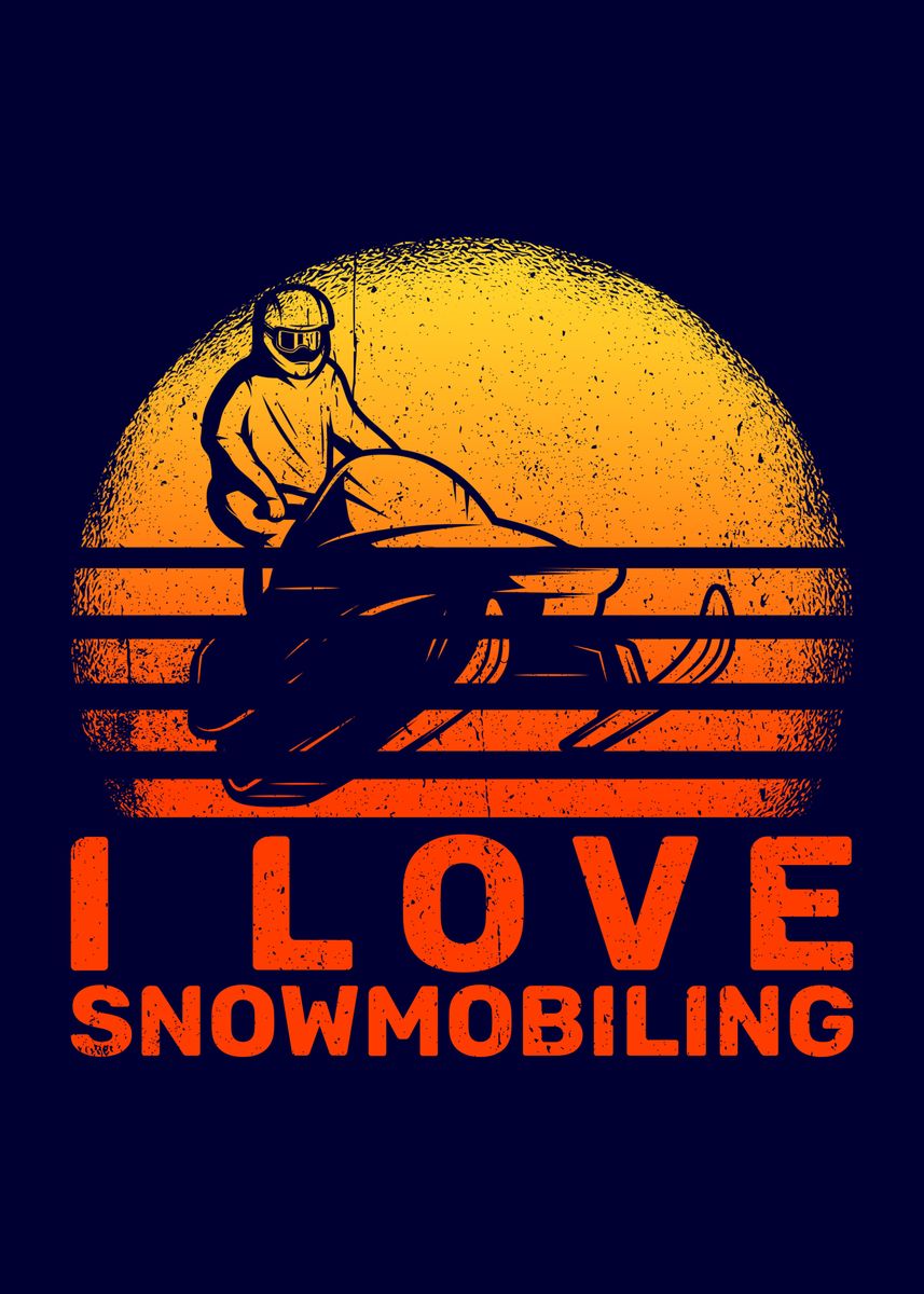 'I Love Snowmobiling' Poster, picture, metal print, paint by MzumO ...