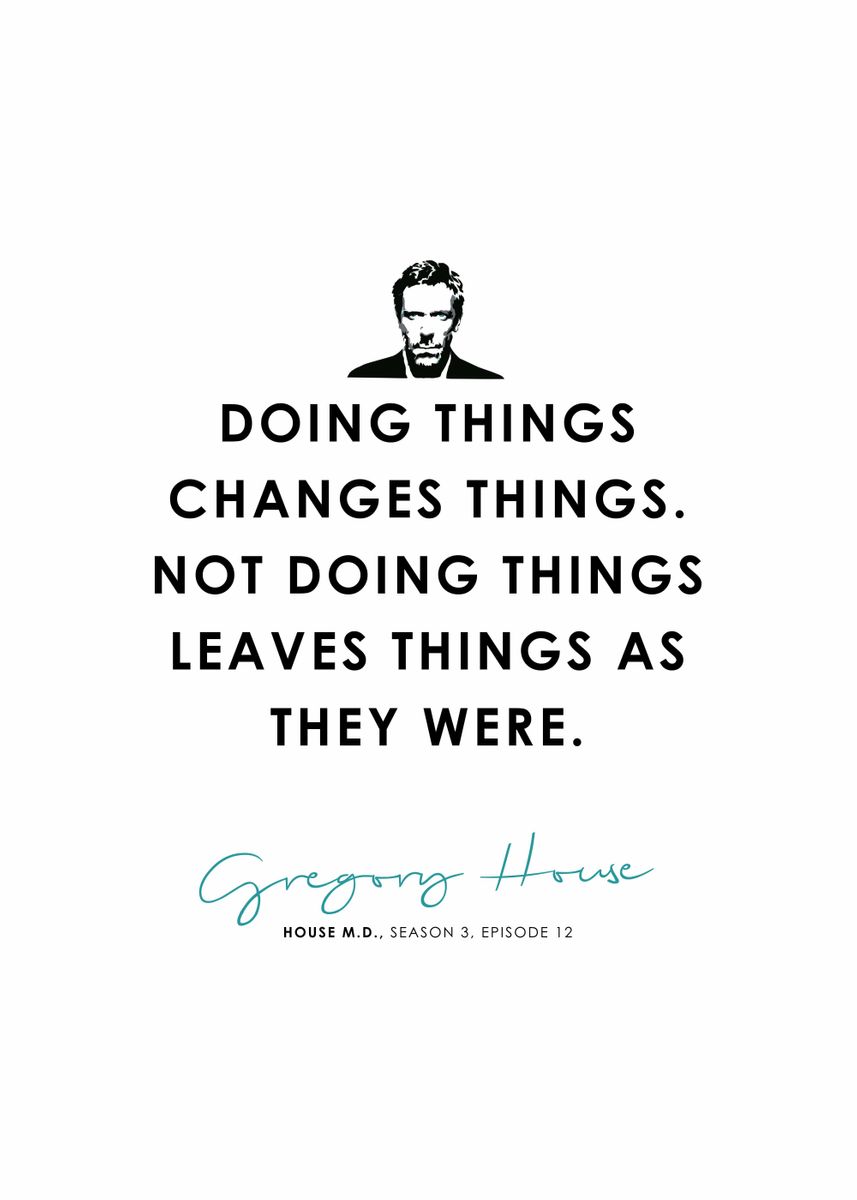 'Gregory House Famous Quote' Poster, picture, metal print, paint by ...