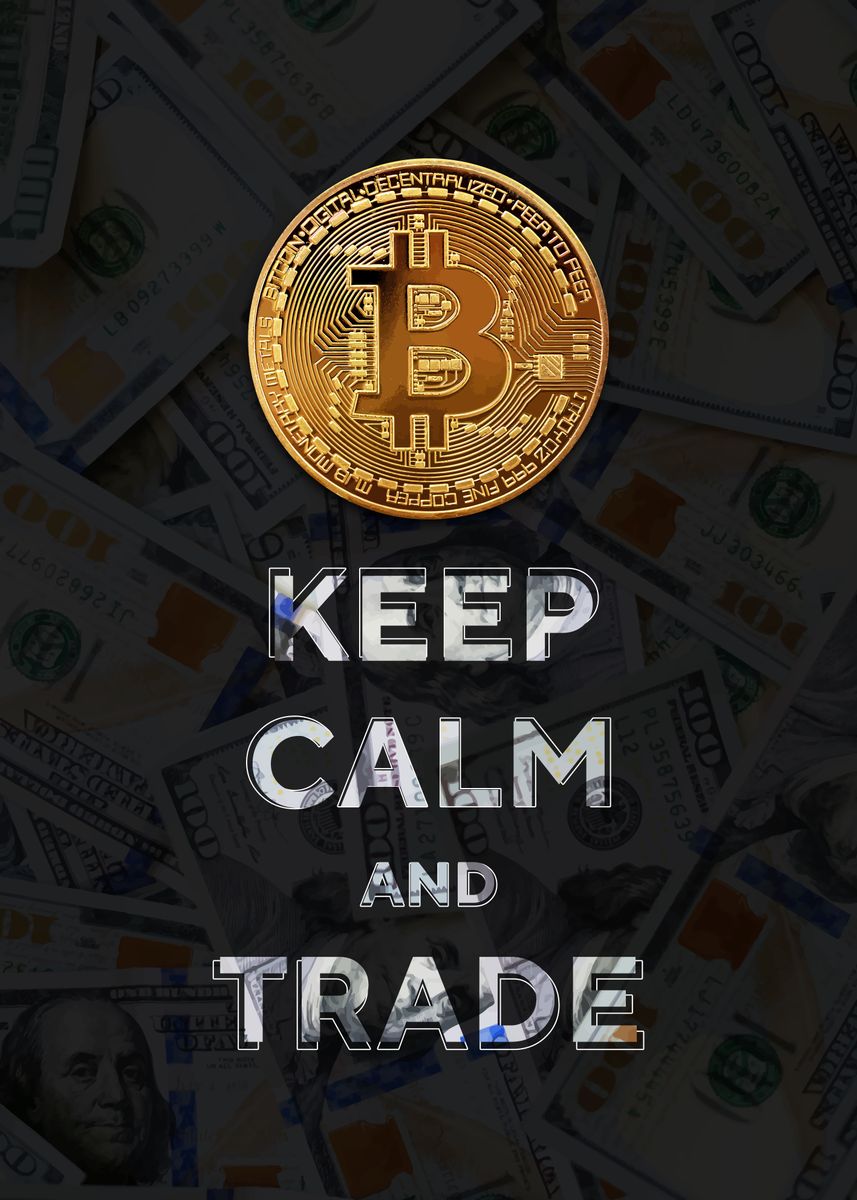 'Keep Calm and Trade Dollar' Poster by CrypCloud | Displate