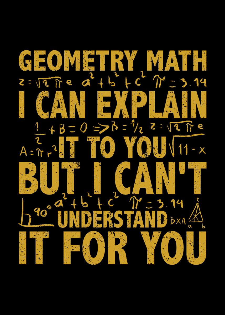 'Geometry math I can' Poster, picture, metal print, paint by Lukes ...