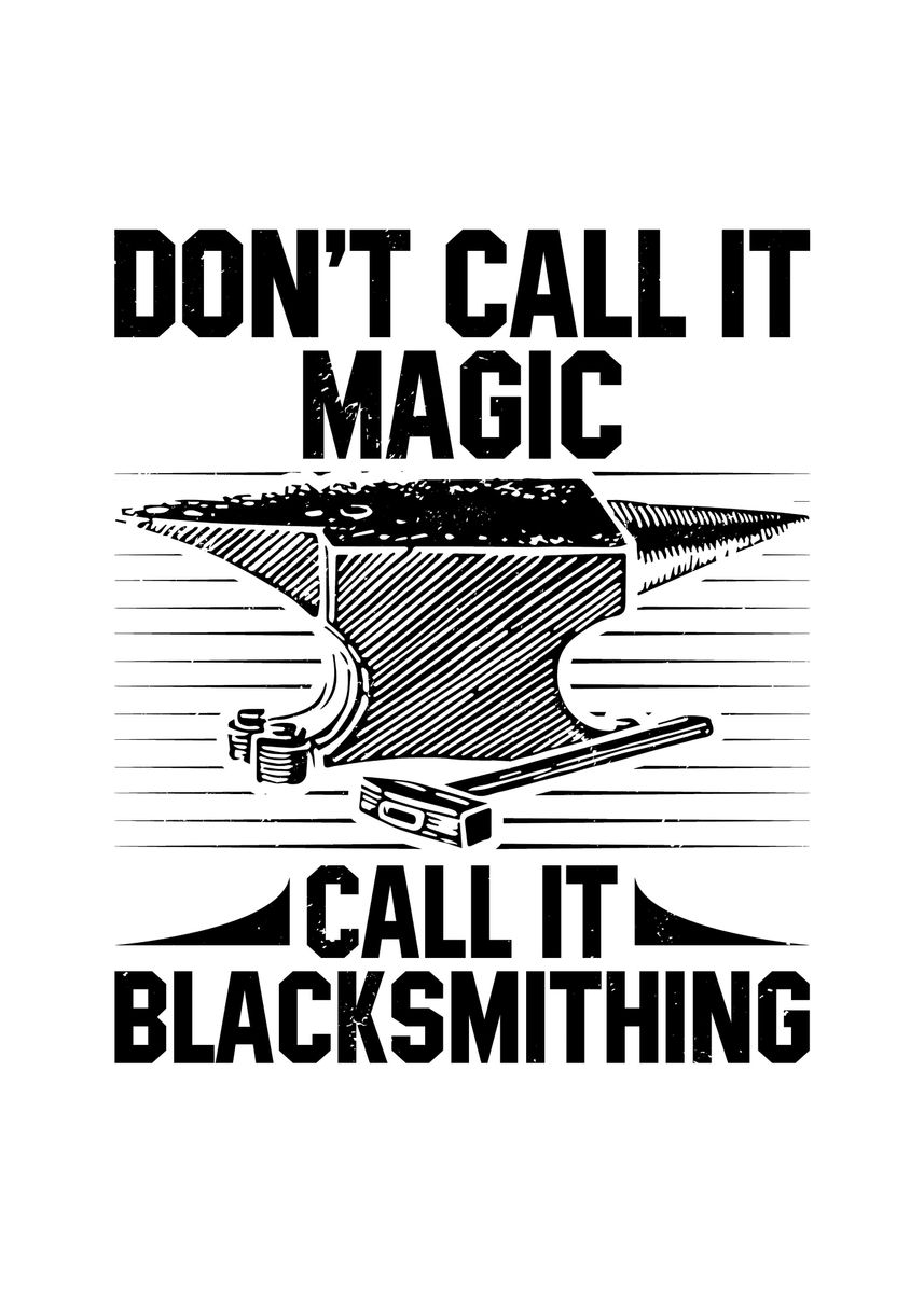 'Blacksmith Sayings Gifts' Poster, picture, metal print, paint by TW ...