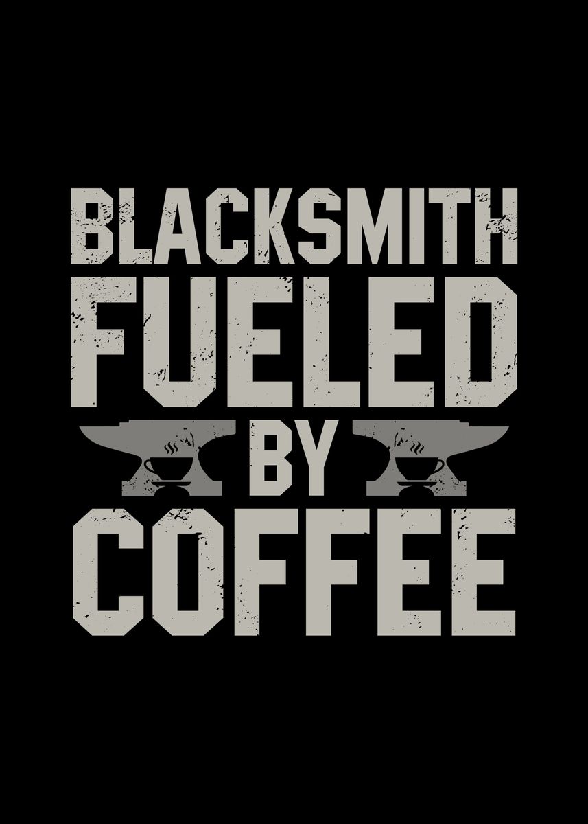 'Blacksmithing Sayings Gift' Poster by TW Design | Displate