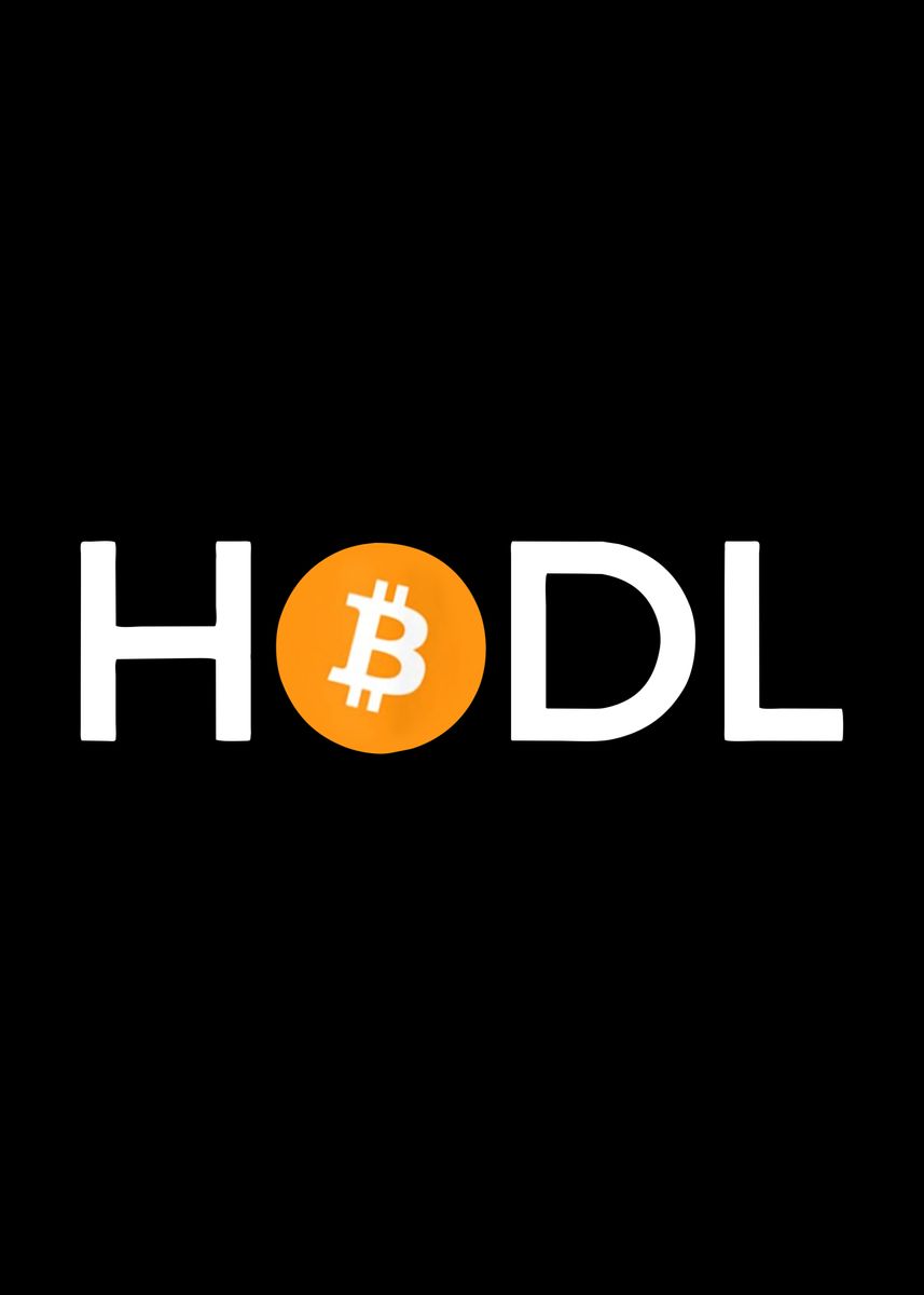 'HODL' Poster, picture, metal print, paint by rasyid arsalafardhlan ...