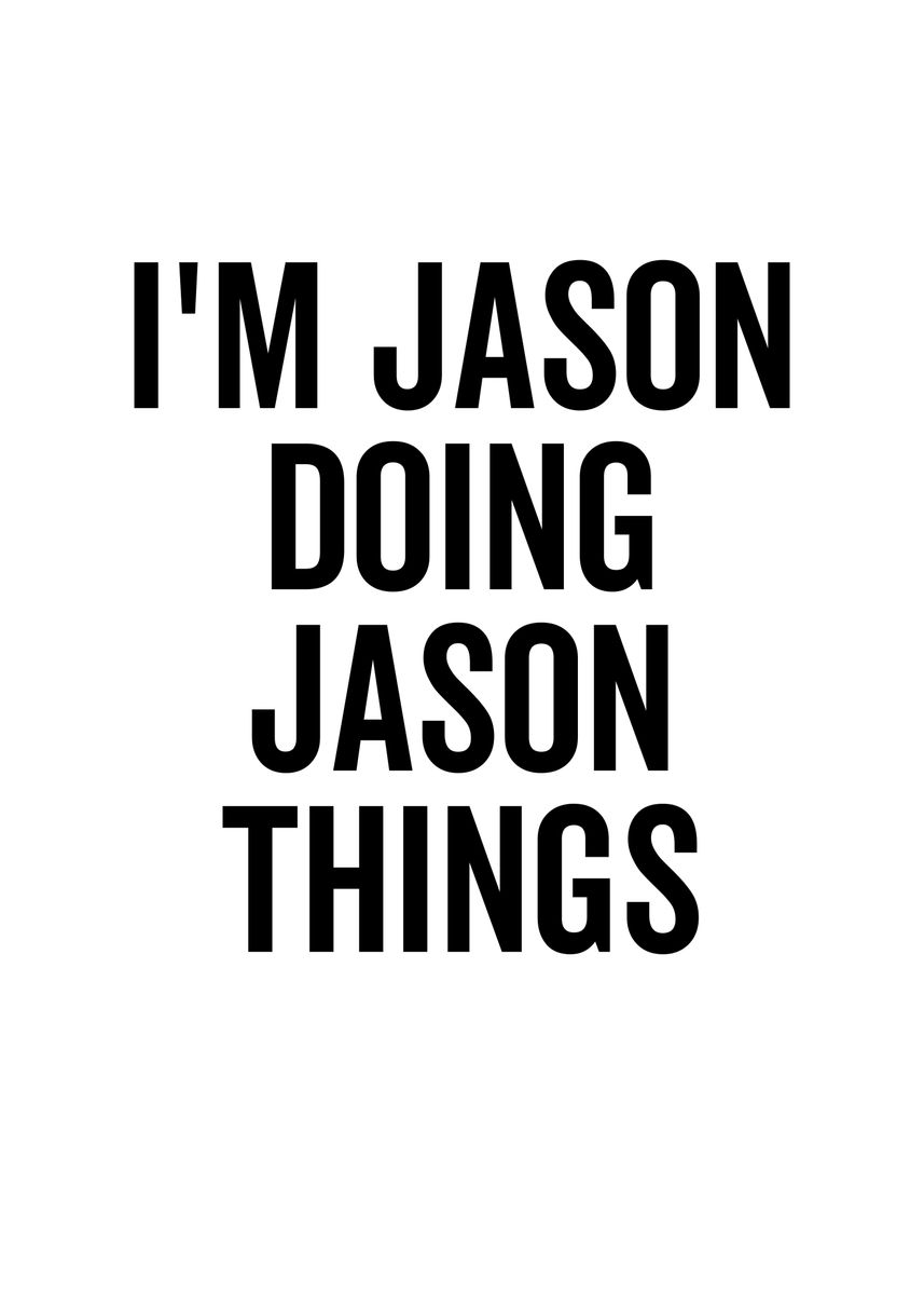 'Im Jason Doing Jason' Poster, picture, metal print, paint by Francois ...